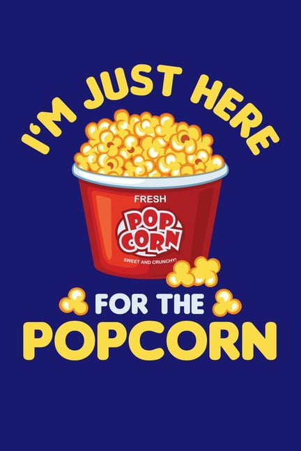 I'm Just Here For The Popcorn : Popcorn Vintage Retro Funny Movie ...