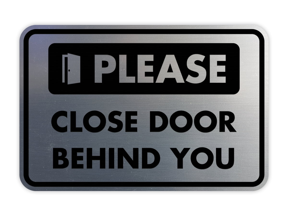 Classic Framed Please Close Door Behind You Sign (Brushed Silver ...