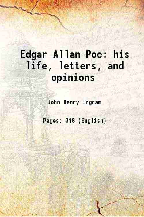 Edgar Allan Poe His Life Letters And Opinions Volume 1 1880