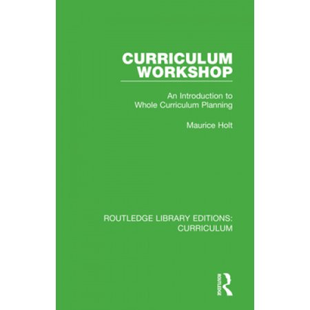 Curriculum Workshop: An Introduction to Whole Curriculum Planning ...
