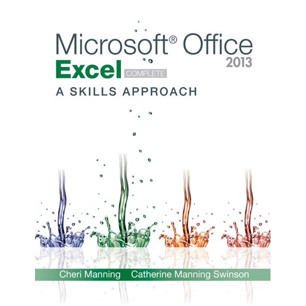 Microsoft Office Excel 2013: A Skills Approach, Complete - Walmart.com
