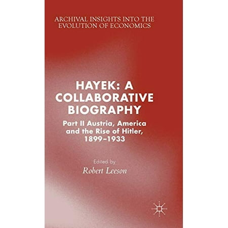 Hayek: A Collaborative Biography: Part II, Austria, America and the ...