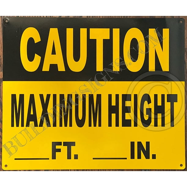 Caution: Maximum Height_ FT_ in Sign (Aluminium, Reflective Yellow ...
