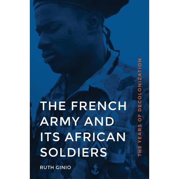 France Overseas: Studies in Empire and Decolonization: The French Army ...