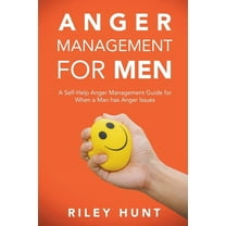 Dealing with Your Anger: Self-Help Solutions for Men, (Paperback ...