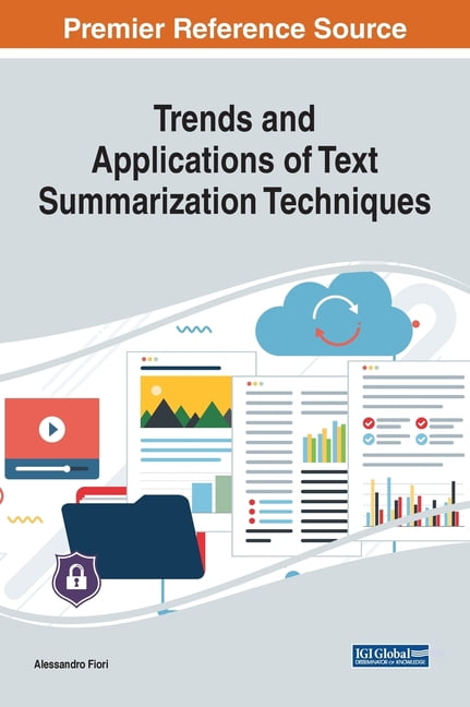 Trends and Applications of Text Summarization Techniques (Hardcover ...
