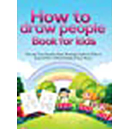How To Draw People Book For Kids: A Fun and Cute Step-by-Step Drawing ...