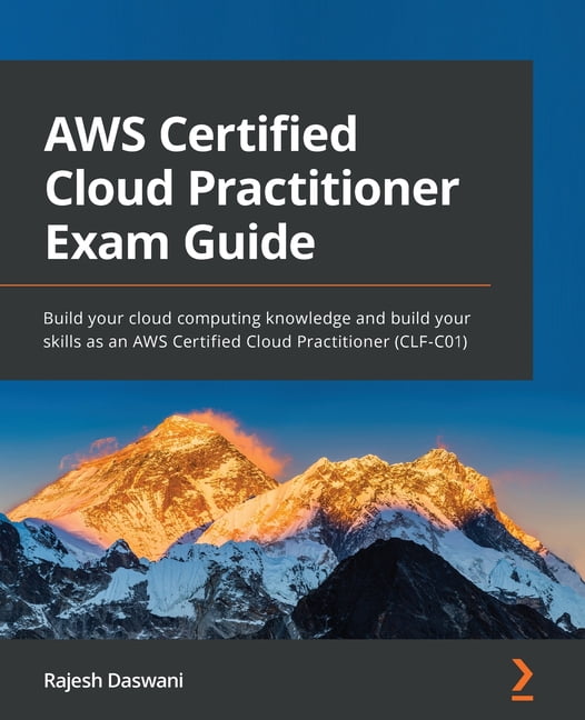AWS Certified Cloud Practitioner Exam Guide : Build your cloud ...