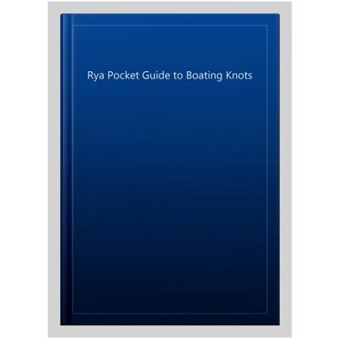 50 Knots You Need to Know : Learn 50 knots for sailing, climbing ...