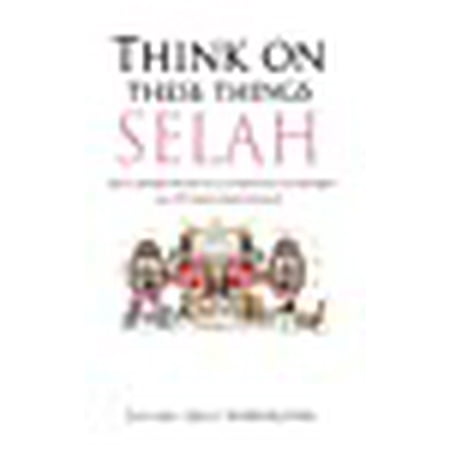 Think on these things SELAH: Life is a beautiful ride. Join me on an ...
