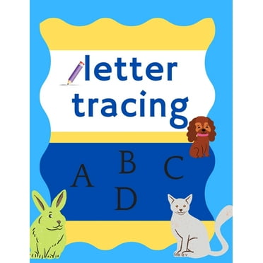 Alphabet Ages 3+ Letter Tracing Book A B C: Letter Tracing with ...