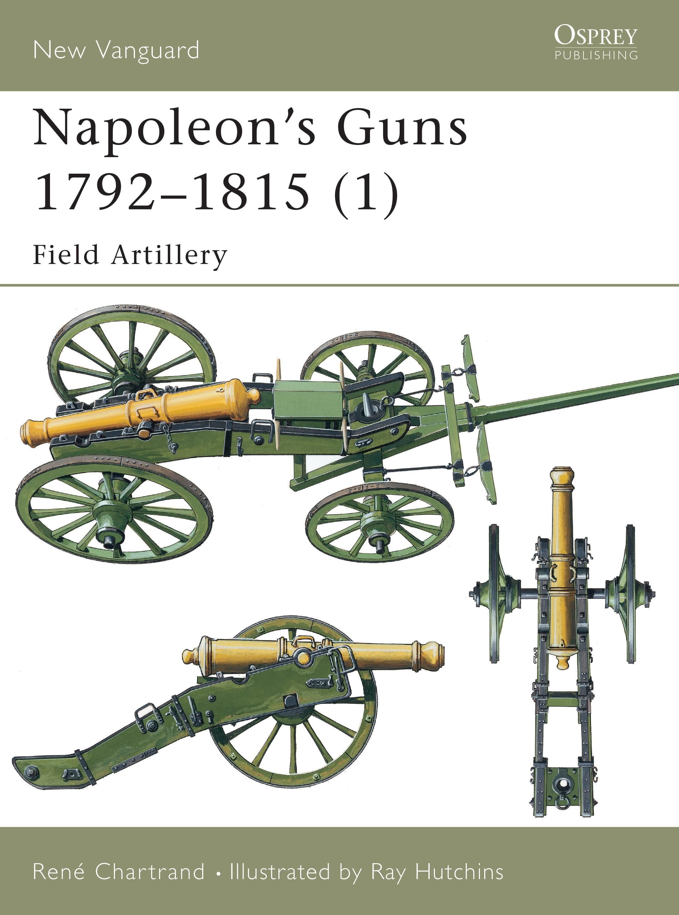 Napoleon's Guns 1792–1815 (1) : Field Artillery - Walmart.com - Walmart.com