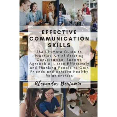 Effective Communication skills: The Ultimate Guide to Practice Art of ...