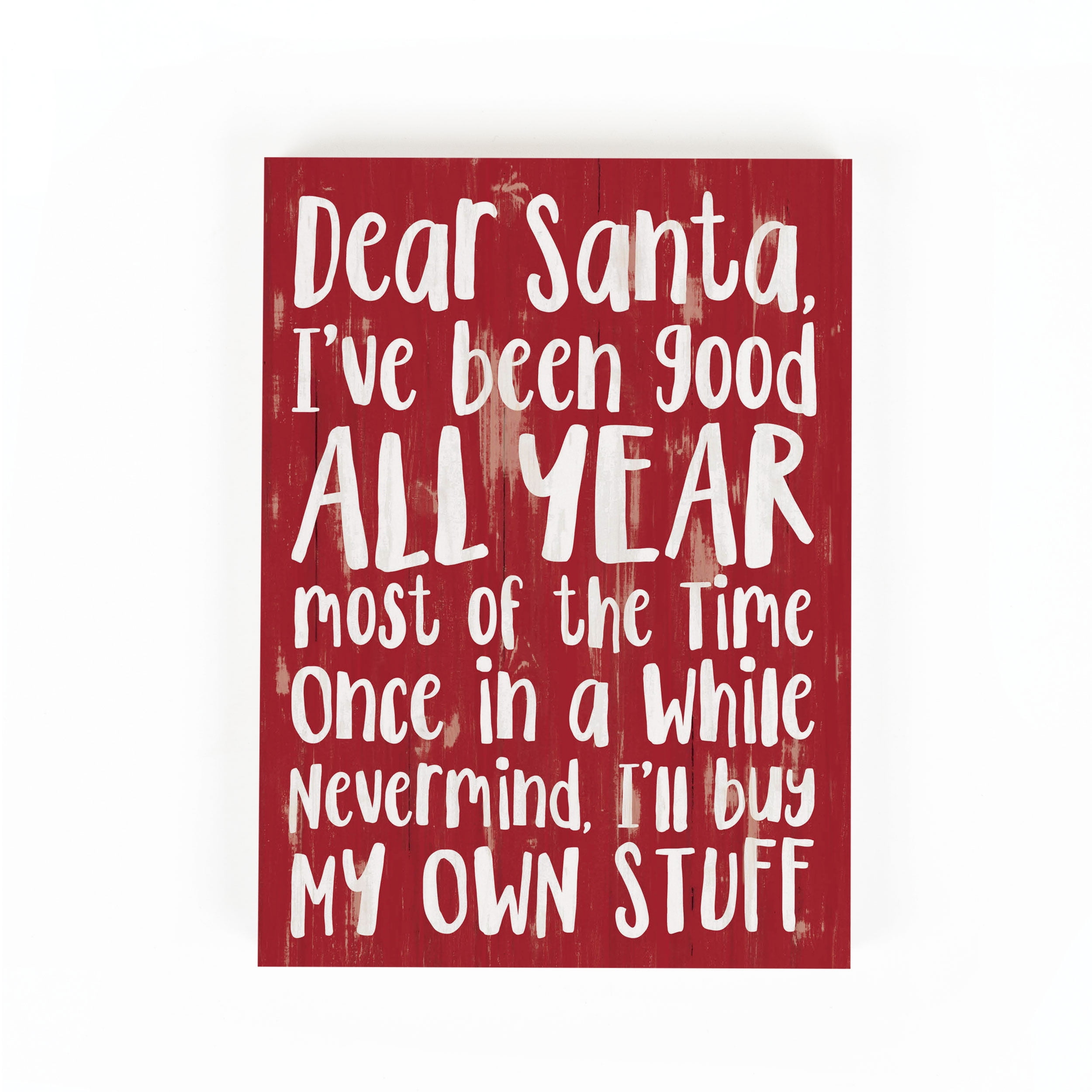 Dear Santa Ive Been Good All Year