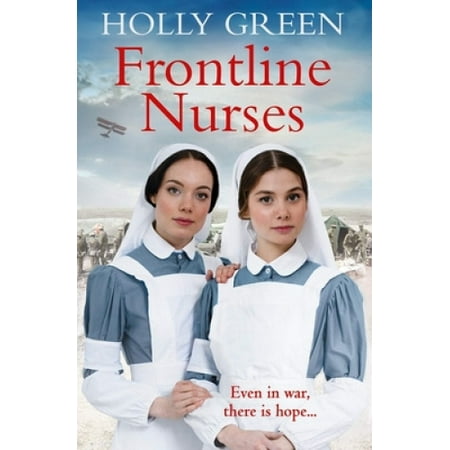Frontline Nurses: A gripping and emotional wartime saga (Frontline ...