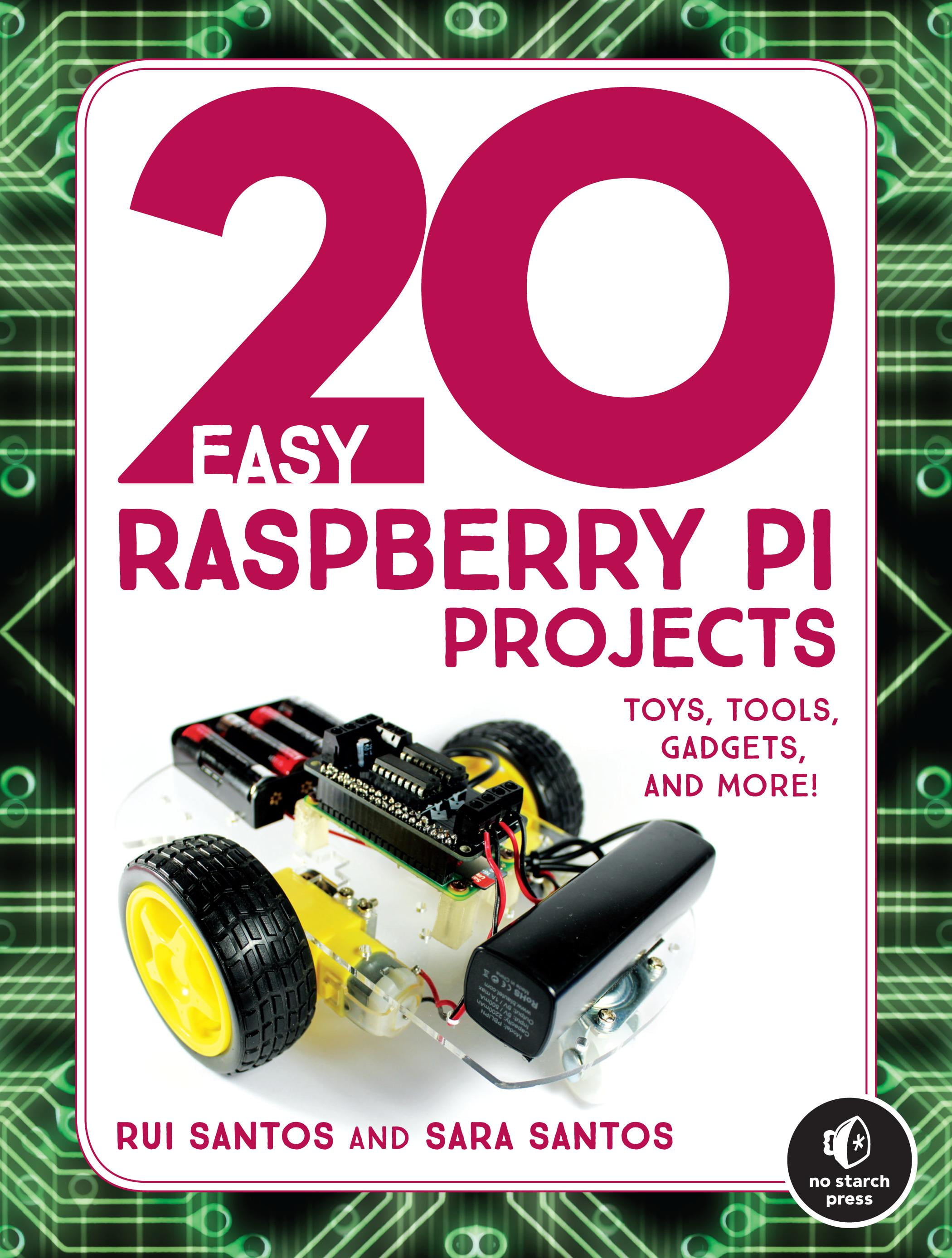20 Easy Raspberry Pi Projects Toys Tools Gadgets And More