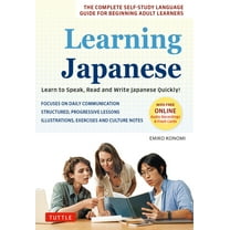 Learning Japanese: Learn to Speak, Read and Write Japanese Quickly ...