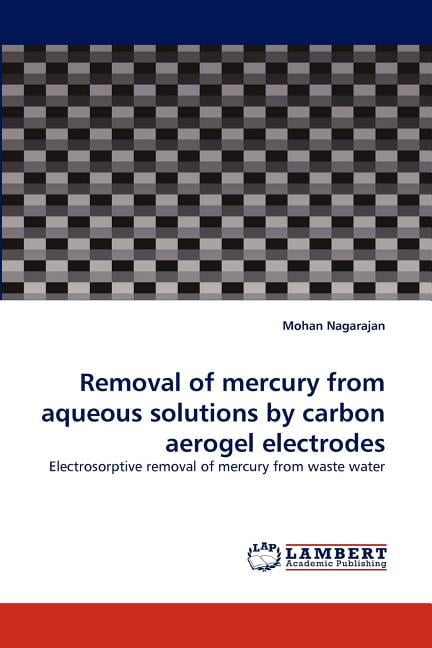 Buy Removal of Mercury from Aqueous Solutions by Carbon Aerogel ...