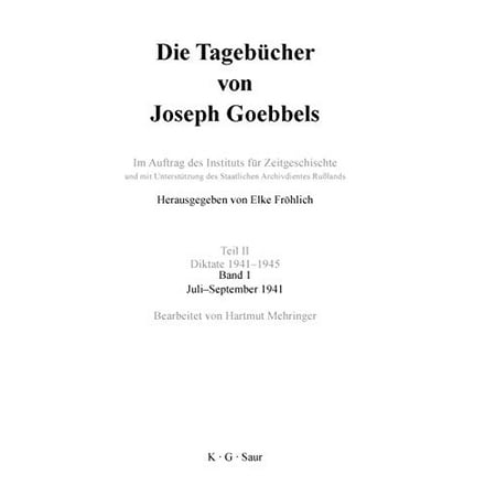 Die Tagebücher Von Joseph Goebbels: Diktate 1941-1945: Juli - September ...