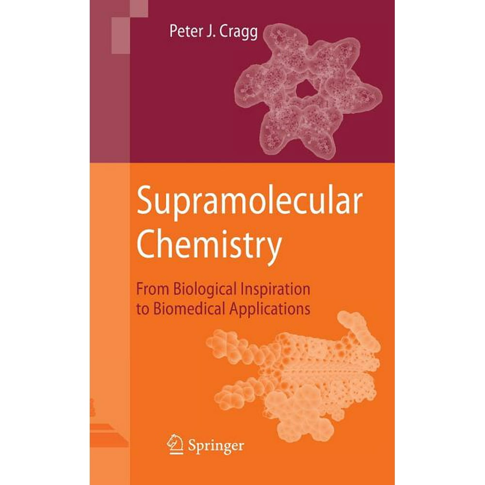 Supramolecular Chemistry : From Biological Inspiration to Biomedical ...