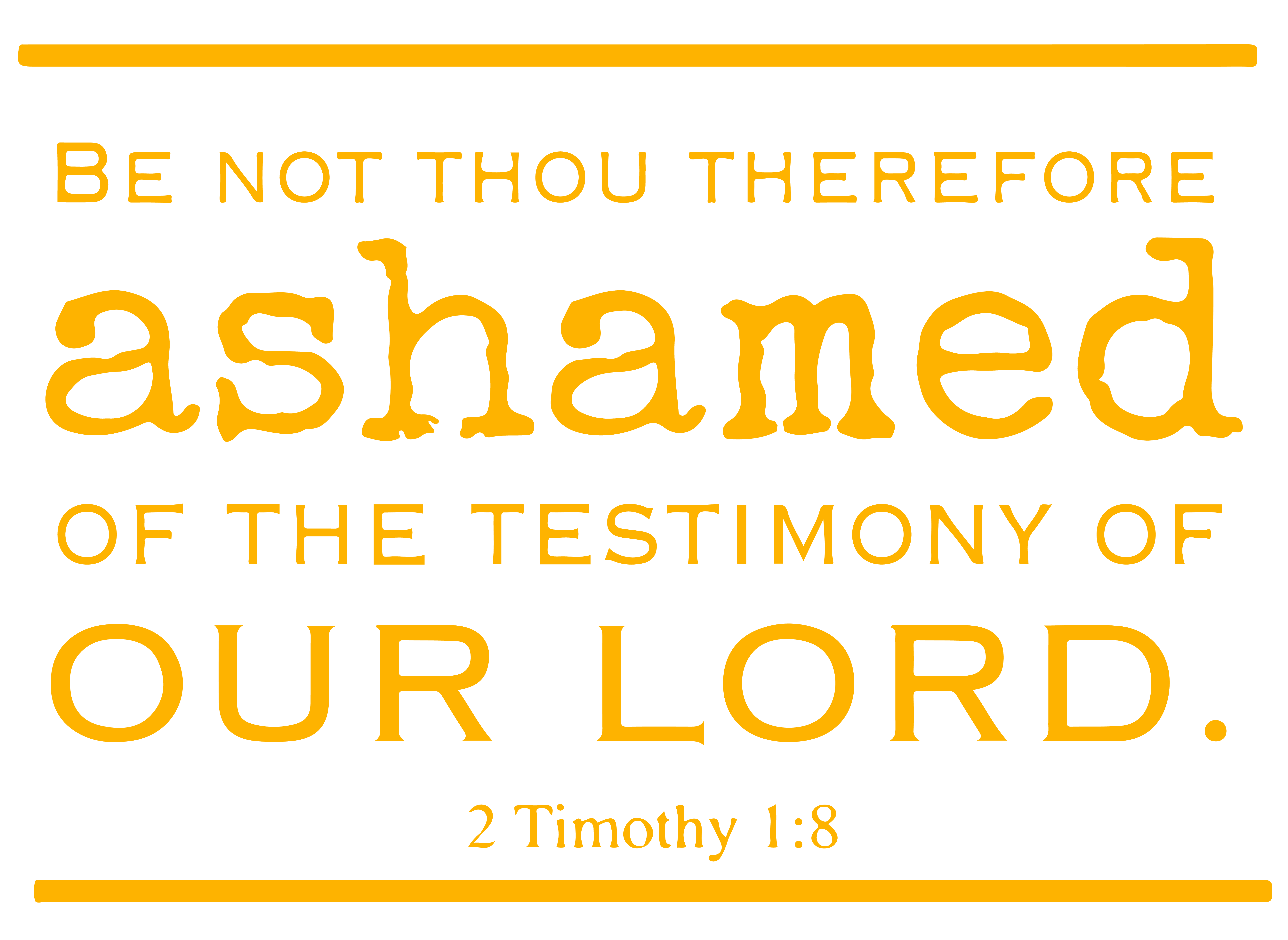 2 Timothy 1:8 - Be not thou therefore ashamed... Vinyl Decal Sticker ...