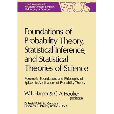 Foundations of Probability Theory, Statistical Inference, and ...