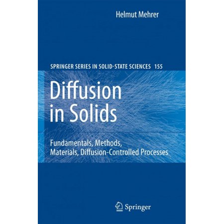 Diffusion in Solids: Fundamentals, Methods, Materials, Diffusion ...