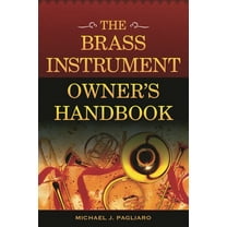 The Brass Instrument Owner's Handbook, (Hardcover) - Walmart.com