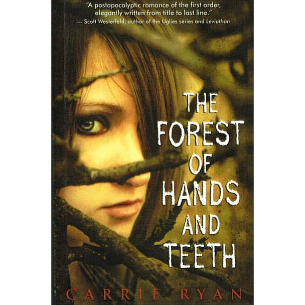 Forest of Hands and Teeth: The Forest of Hands and Teeth (Series #01 ...