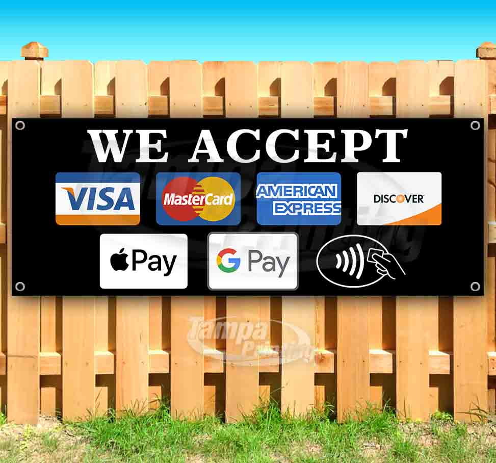 We Accept Different Payments 13 oz Vinyl Banner With Metal Grommets ...