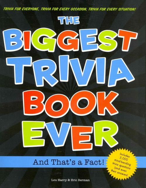 Biggest Trivia Book Ever And That s a Fact! By Eric Berman and Lou ...
