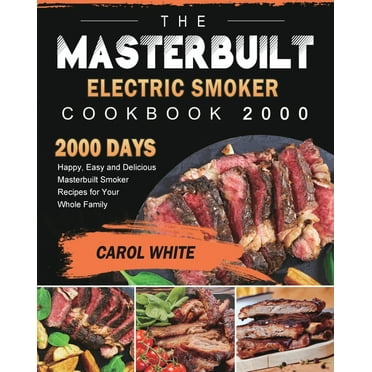 Masterbuilt Smoker Cookbook for Beginners: 1000-Day Easy and ...