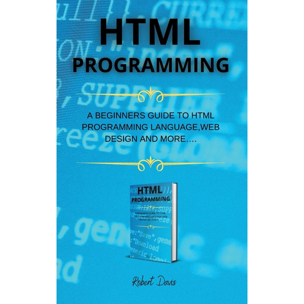HTML Programming: A Beginners Guide to HTML Programming Language, Web ...