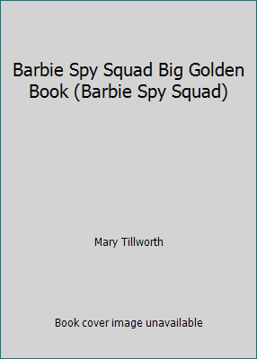 Pre-Owned Barbie Spy Squad Big Golden Book (Barbie Spy Squad) (Hardcover) 0553539175 ...