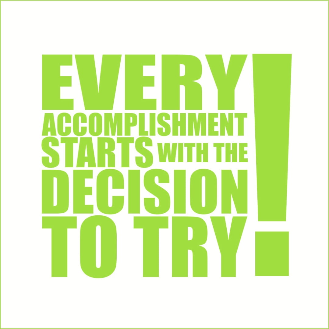 Every Accomplishment Starts With the Decision to Try #2 Vinyl Quote ...