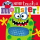 Touch and Feel Never Touch a Monster (Board Book) - Walmart.com