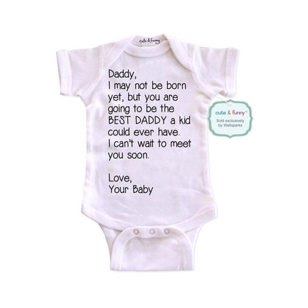 cute & funny - Daddy, I may not be born yet, but you are going to be ...