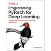 Programming Pytorch for Deep Learning: Creating and Deploying Deep Learning Applications ...