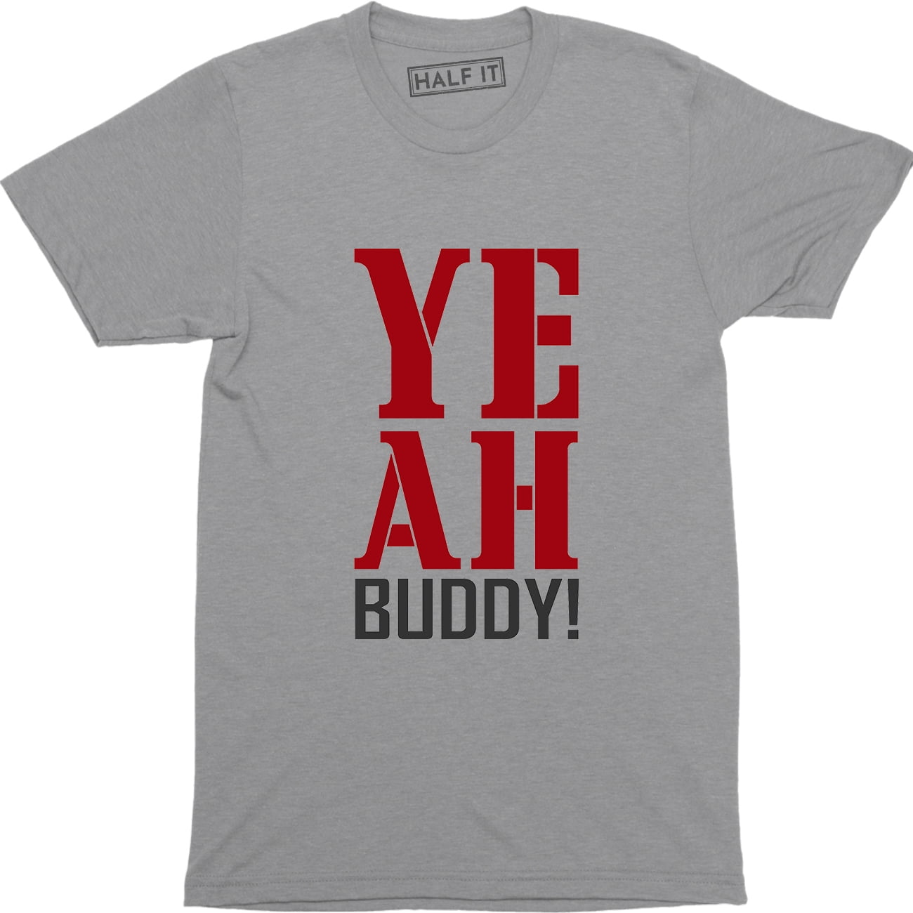 YEAH Buddy Quote Funny Jersey Airbrushed Funny Slogan Saying Mens T ...
