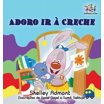 Portuguese Bedtime Collection I Love to Go to Daycare (Portuguese ...