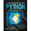 Machine Learning With Python : The Definitive Tool to Improve Your ...