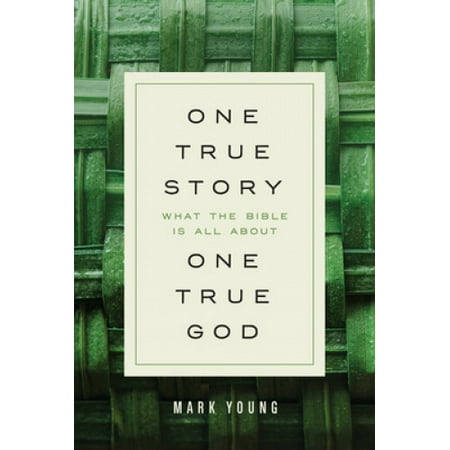 One True Story, One True God: What the Bible Is All about | Walmart Canada