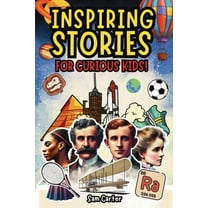 Spectacular Stories for Curious Kids: A Fascinating Collection of True ...