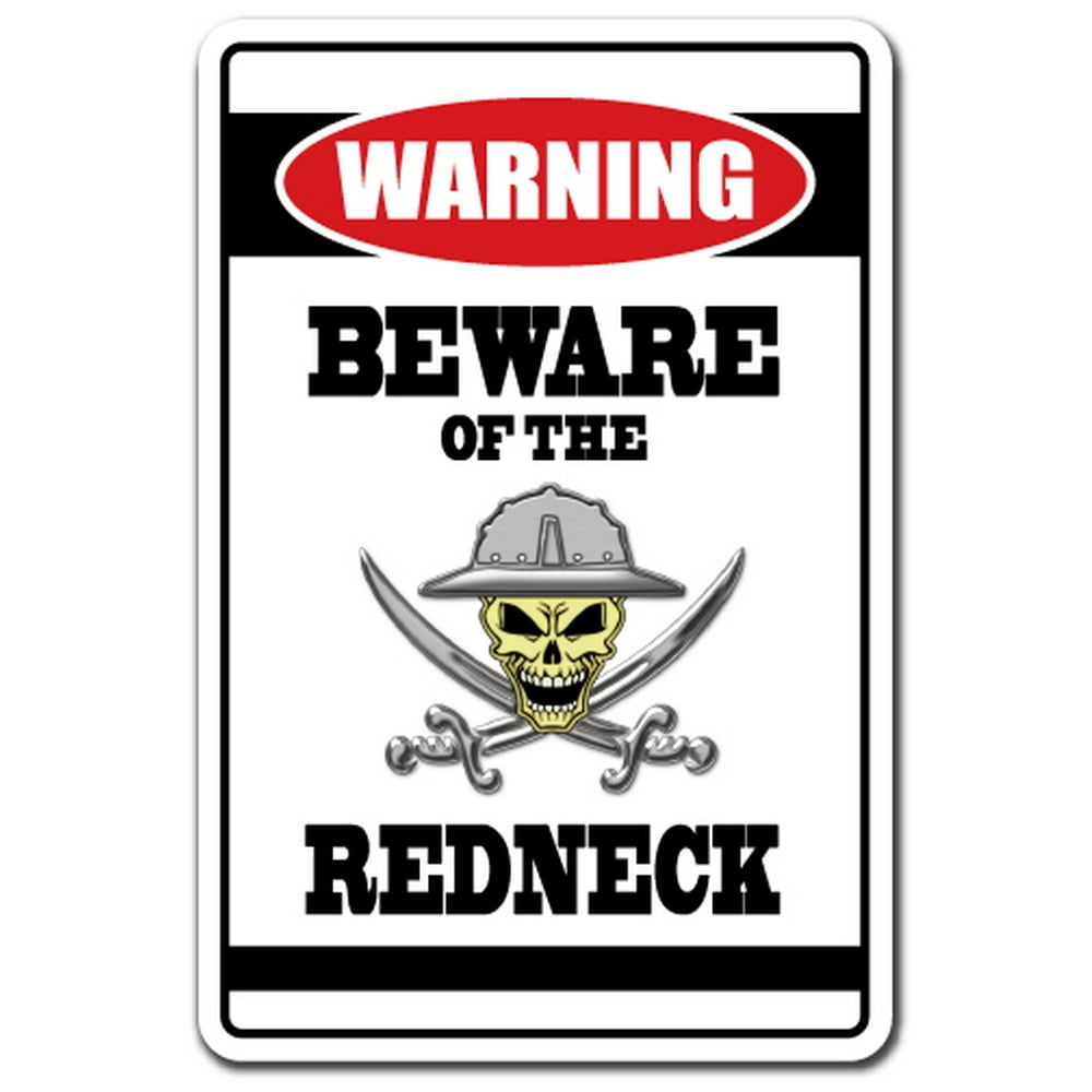 BEWARE OF THE REDNECK Warning Sign country hillbilly southern - Walmart ...