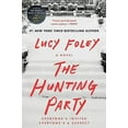 Lucy Foley: The Hunting Party: A Novel (Paperback) - Walmart.com