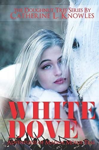 Pre-Owned White Dove: The Adventures of Madam Mollie Teal (Paperback ...