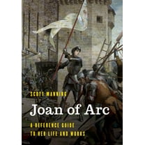 Significant Figures in World History Joan of Arc: A Reference Guide to ...