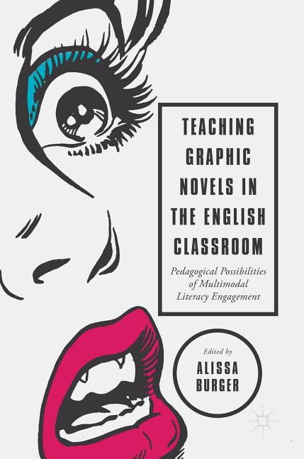 Teaching Graphic Novels in the English Classroom : Pedagogical ...