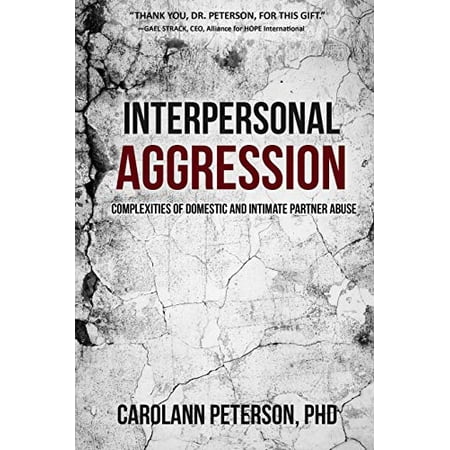 Interpersonal Aggression: Complexities of Domestic and Intimate Partner ...