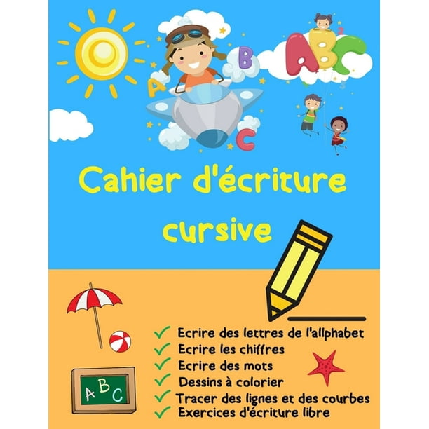Cahier d'écriture cursive: cahier d'écriture des lettres et des ...